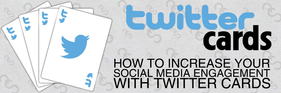 Increase Your Social Media Engagement With Twitter Cards | Rob Scott